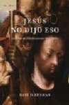 Jesús no dijo eso. quién cambió la biblia y por qué - Bart D. Ehrman ...
